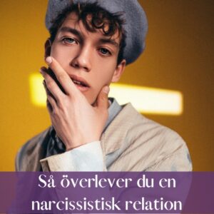 Så överlever du en narcissistisk relation: 9 varningstecken att hålla utkik efter - Upplev Kärlek